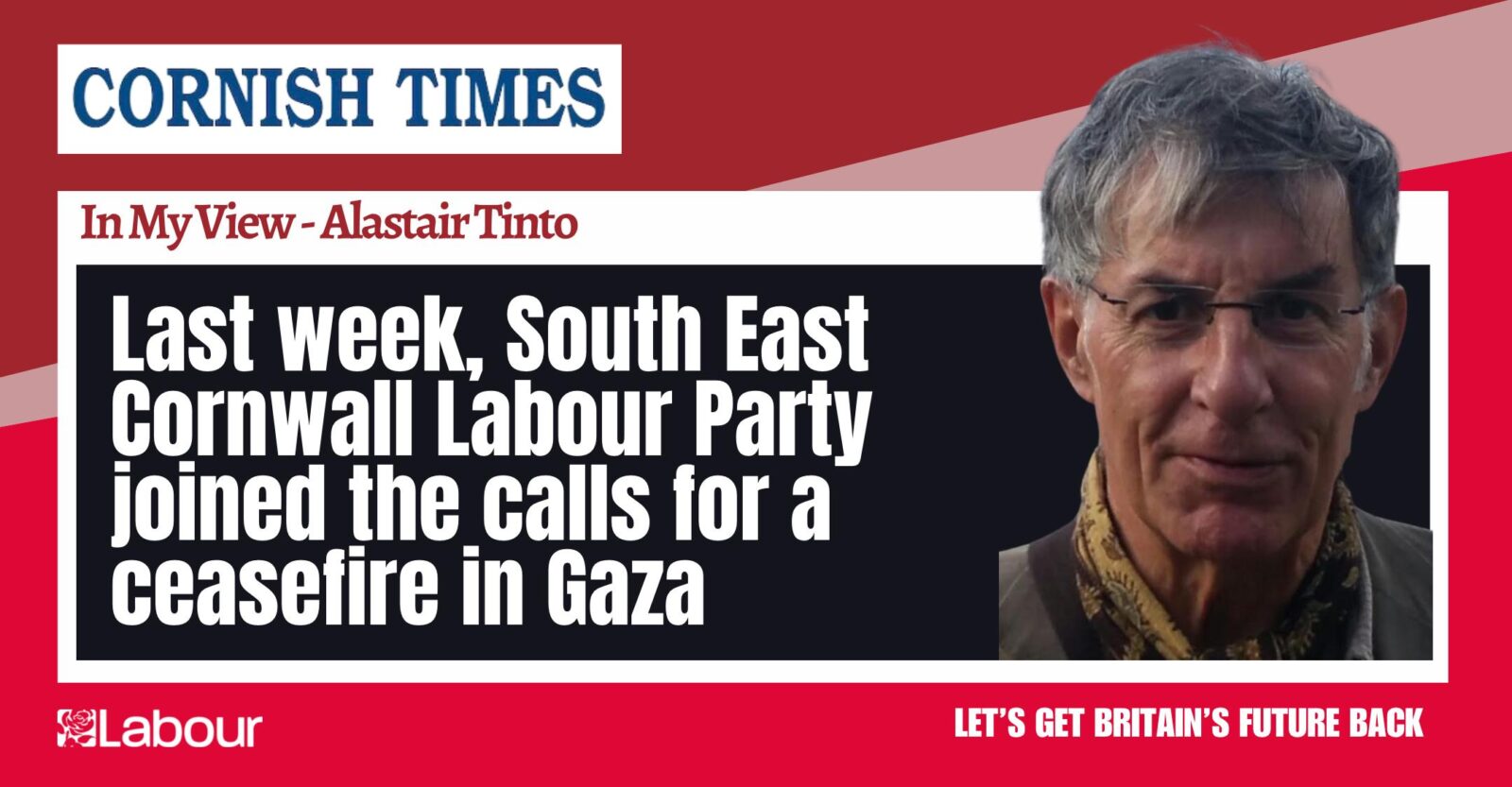 In My View – Cornish Times – Alastair Tinto - South East Cornwall Labour Party
